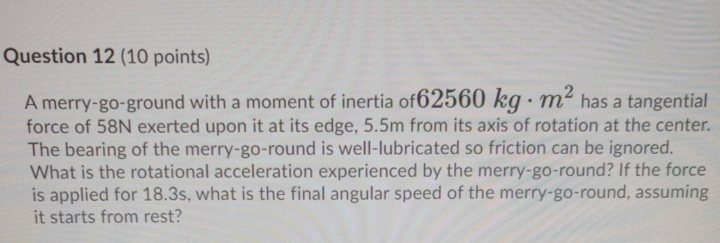 Solved Question 12 (10 points) A merry-go-ground with a | Chegg.com