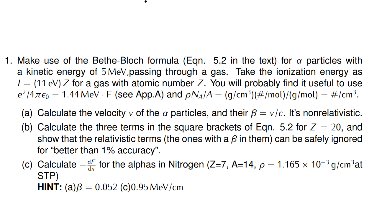 Solved Make use of the Bethe-Bloch formula (Eqn. 5.2 in the | Chegg.com
