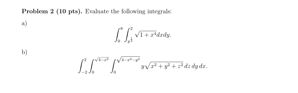 Solved Problem 2 (10 pts). Evaluate the following integrals | Chegg.com