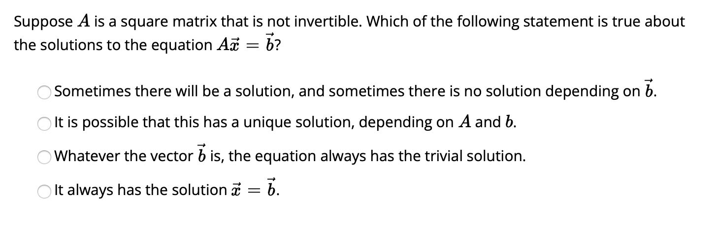 Solved Suppose A is a square matrix that is not invertible. | Chegg.com