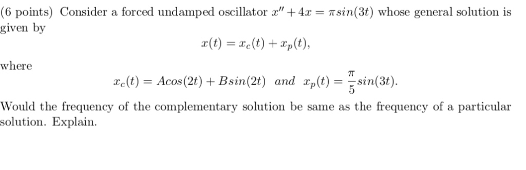Solved (6 points) Consider a forced undamped oscillator x" | Chegg.com