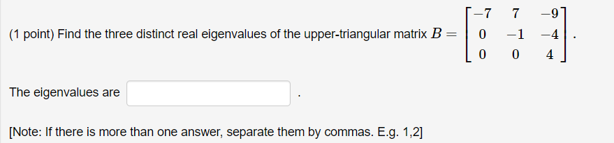 Solved (1 point) Find the three distinct real eigenvalues of | Chegg.com