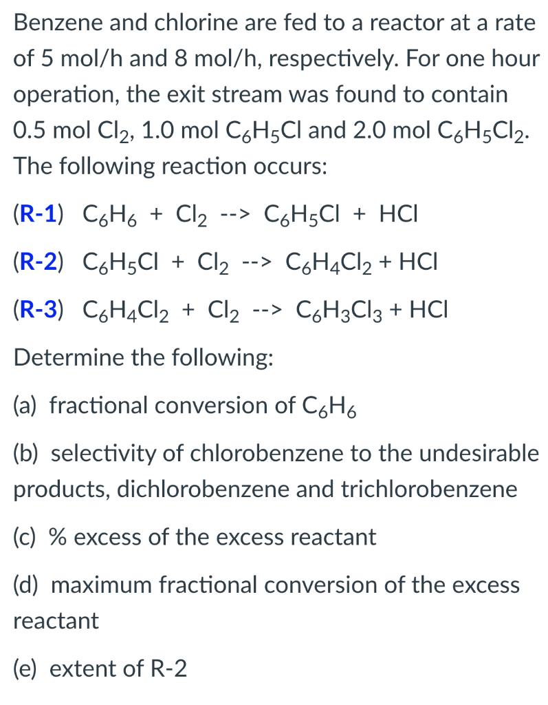 Solved Benzene and chlorine are fed to a reactor at a rate | Chegg.com
