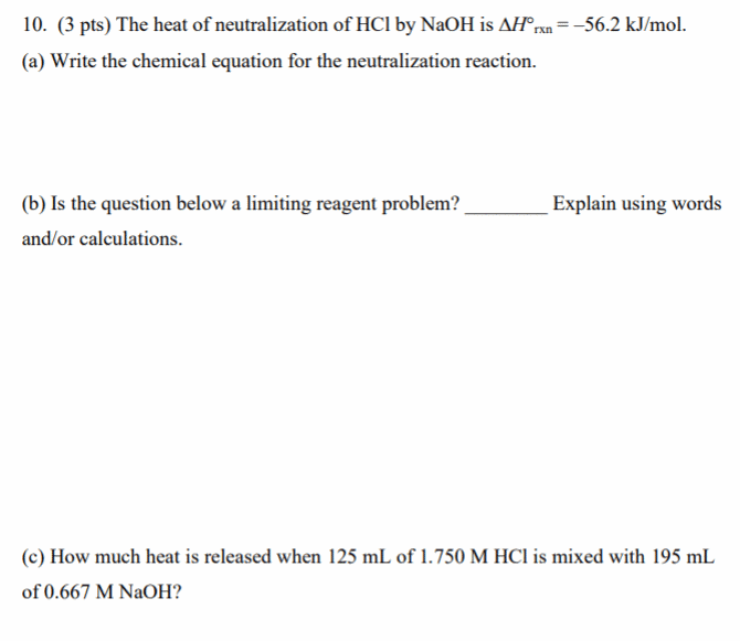 Solved 10. (3 pts) The heat of neutralization of HCl by NaOH | Chegg.com