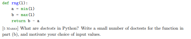 Solved def rng(1): a=min(1) b=max(1) return b - a [5 Marks] | Chegg.com