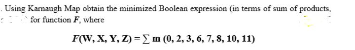 Solved Using Karnaugh Map obtain the minimized Boolean | Chegg.com