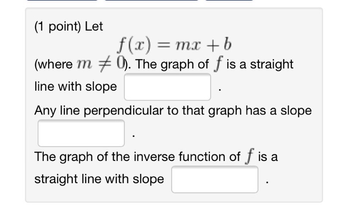 Solved (1 point) Let f(x) = mx + b (where m 0). The graph of | Chegg.com