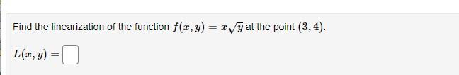 Solved Find the linearization of the function f(x,y)=xy at | Chegg.com
