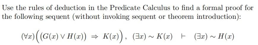 Solved Use the rules of deduction in the Predicate Calculus | Chegg.com