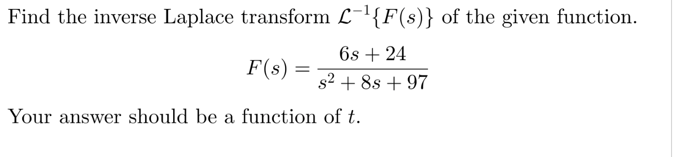 Solved Find the inverse Laplace transform L−1{F(s)} of the | Chegg.com