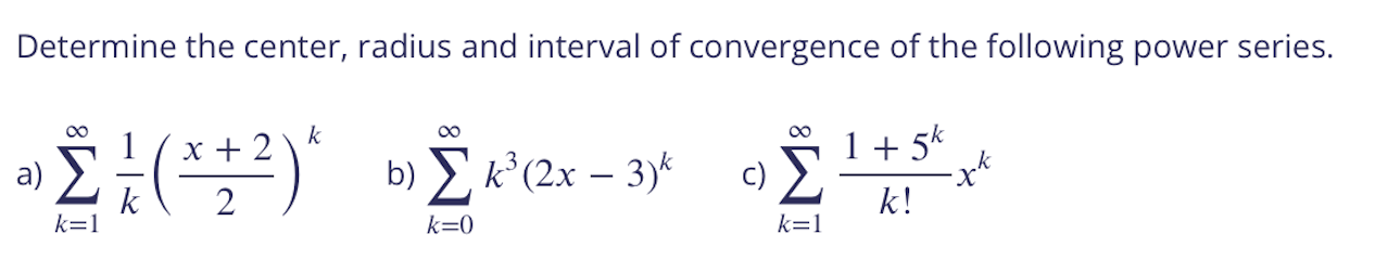 Solved Determine the center, radius and interval of | Chegg.com