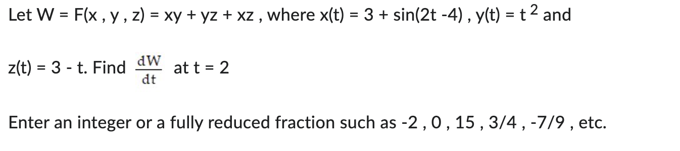 Solved Let W=F(x,y,z)=xy+yz+xz, ﻿where | Chegg.com