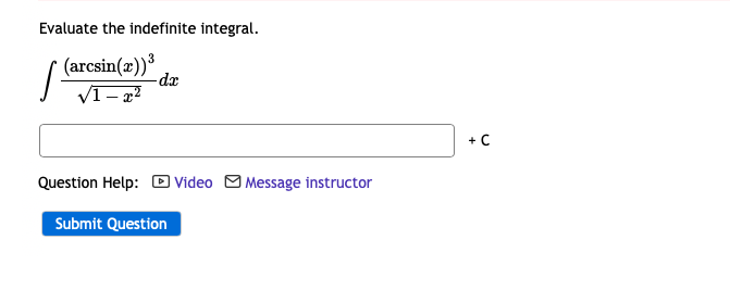 Solved Evaluate the indefinite integral. ∫1−x2(arcsin(x))3dx | Chegg.com