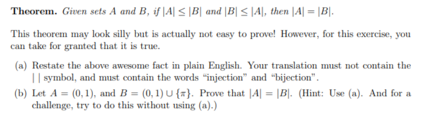 Solved Theorem. Given sets A and B, if ∣A∣≤∣B∣ and ∣B∣≤∣A∣, | Chegg.com