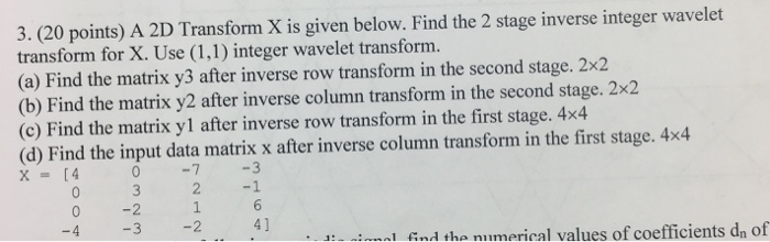 Solved 3. (20 points) A 2D Transform X is given below. Find | Chegg.com