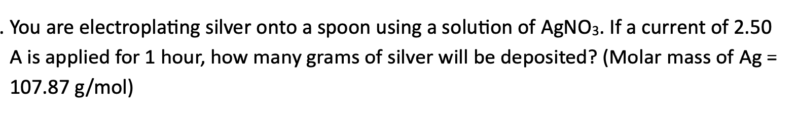 Solved You are electroplating silver onto a spoon using a | Chegg.com