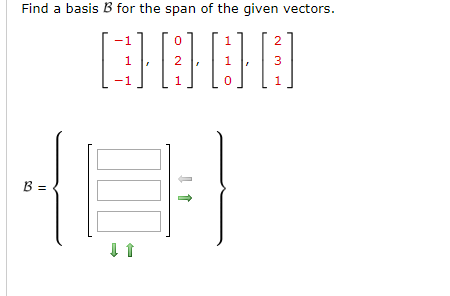 Solved Find a basis B for the span of the given vectors. 2 1 | Chegg.com