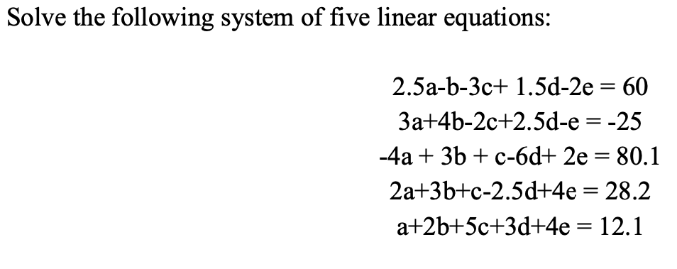 Solved Solve the following system of five linear equations: | Chegg.com