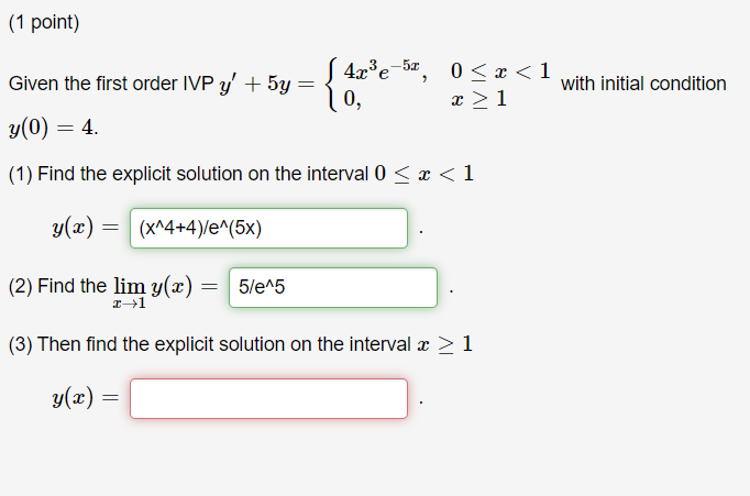 Solved Given the first order IVP y′+5y={4x3e−5x,0,0≤x
