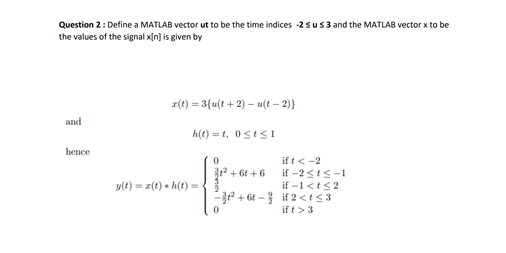Solved Question 2: Define a MATLAB vector ut to be the time | Chegg.com