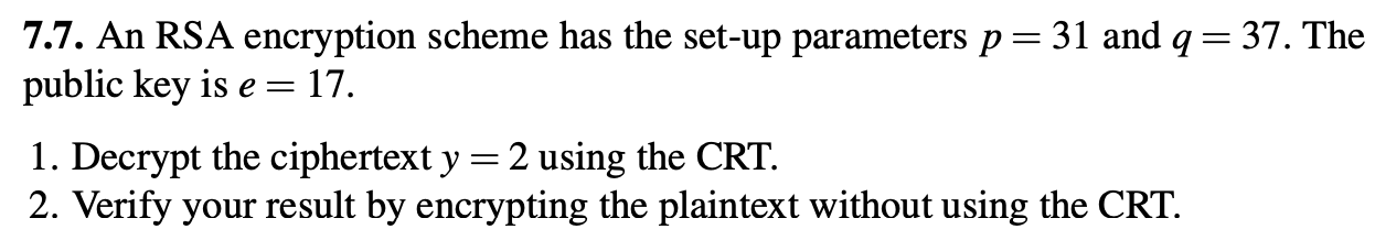 Solved 77 ﻿an Rsa Encryption Scheme Has The Set Up 