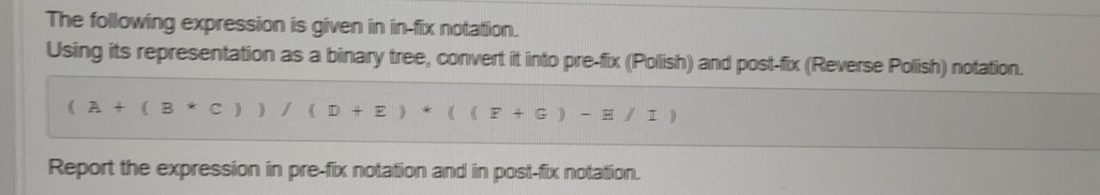 Solved The following expression is given in in-fix notation. | Chegg.com