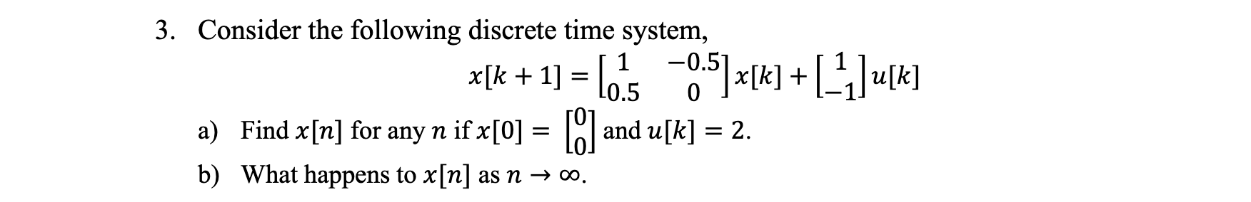 Solved Consider the following discrete time | Chegg.com