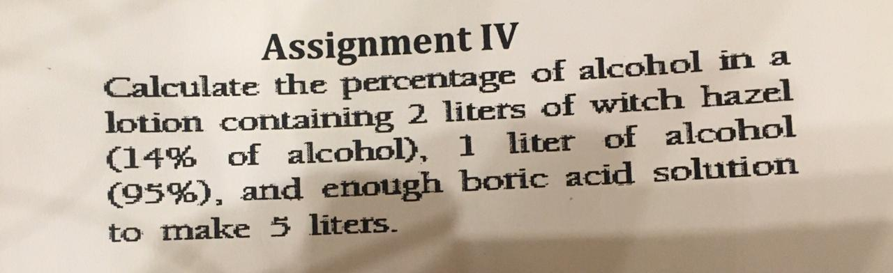 Solved Assignment IV Calculate the percentage of alcohol in | Chegg.com