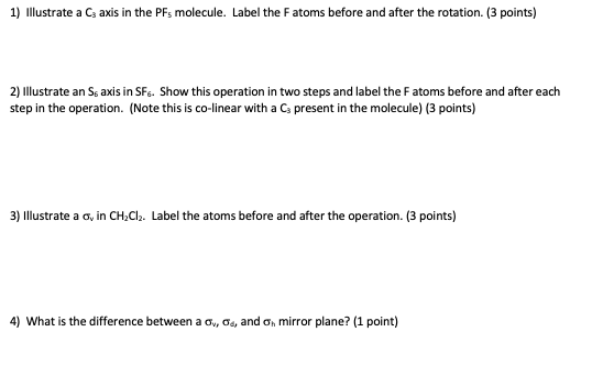 Solved 1) Illustrate a Caxis in the PFs molecule. Label the | Chegg.com