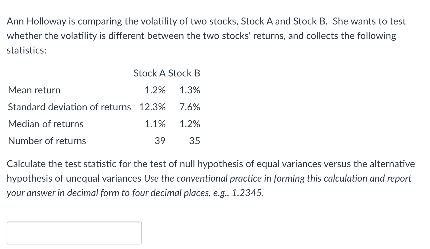 Solved Ann Holloway is comparing the volatility of two | Chegg.com