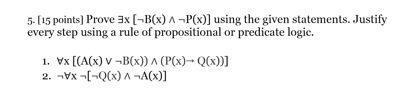 Solved Prove ∃x [¬B(x) ∧ ¬P(x)] using the given | Chegg.com