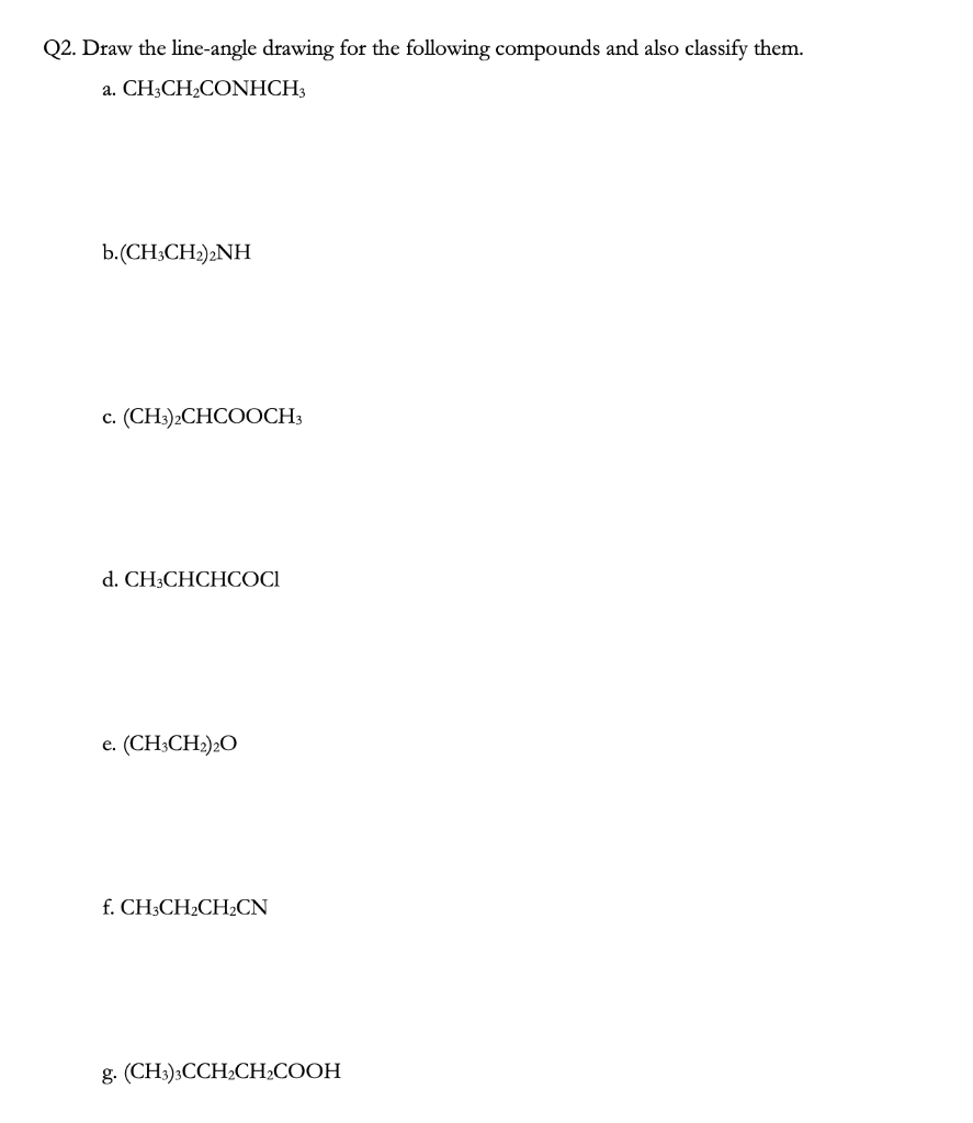 Solved Q2. Draw the line-angle drawing for the following | Chegg.com