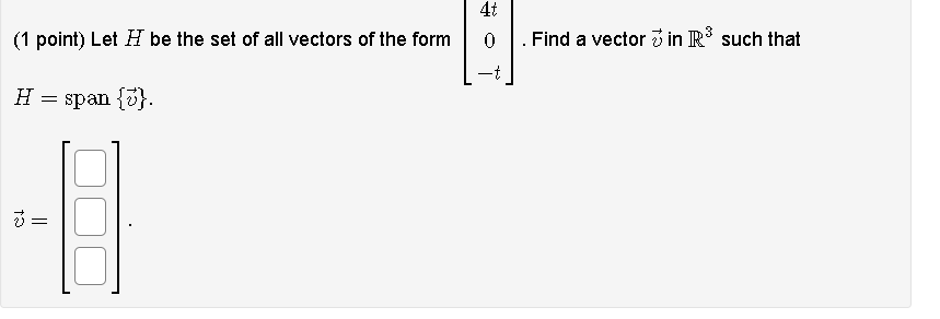 Solved (1 ﻿point) ﻿Let H ﻿be the set of all vectors of the | Chegg.com