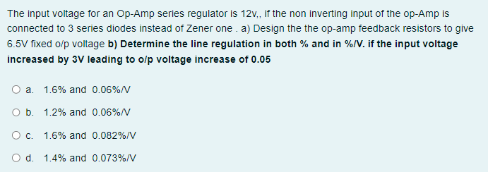 Solved The input voltage for an Op-Amp series regulator is | Chegg.com