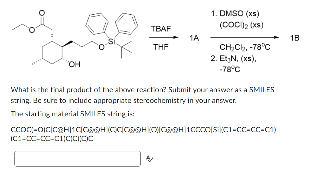 Solved 1. DMSO (xs) 2. Et3 N,(xs), −78∘C What is the final | Chegg.com