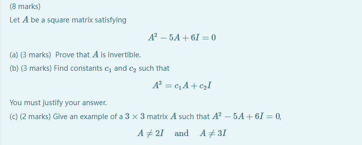 Solved (8 marks) Let A be a square matrix satisfying | Chegg.com