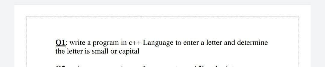 Solved Q1: write a program in c++ Language to enter a letter | Chegg.com