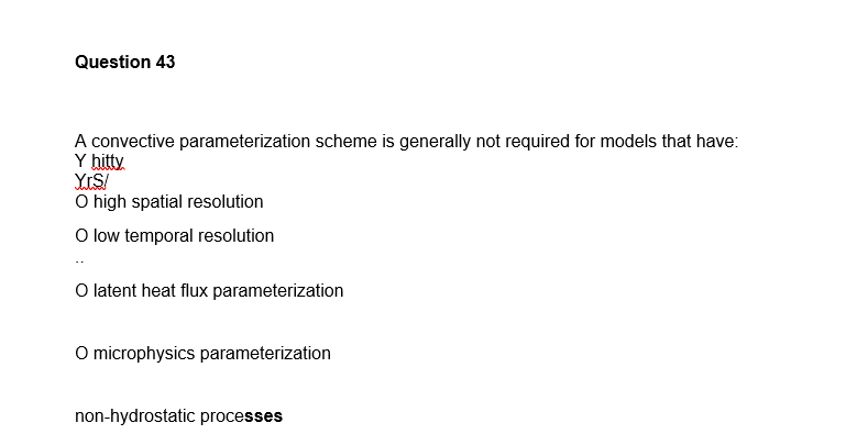 Solved Question 43 A Convective Parameterization Scheme Is