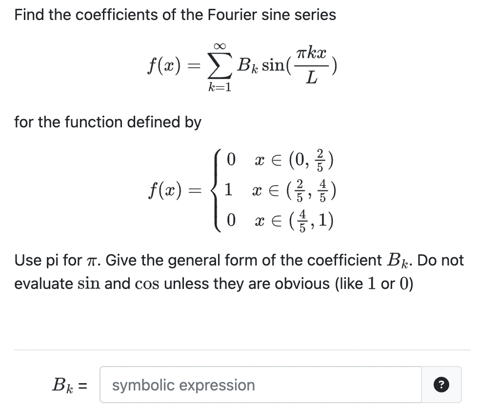 Solved Find the coefficients of the Fourier sine series | Chegg.com