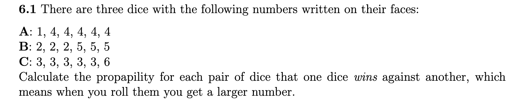 Solved There are three dice with the following numbers | Chegg.com