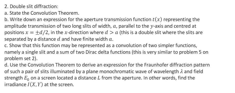 Solved 2. Double slit diffraction: a. State the Convolution | Chegg.com
