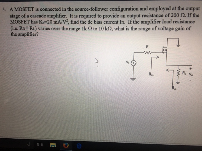 Solved 5. A MOSFET is connected in the source-follower | Chegg.com