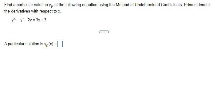 Solved Find a particular solution yp of the following | Chegg.com