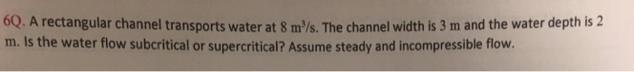 Solved 60. A rectangular channel transports water at 8 m/s. | Chegg.com