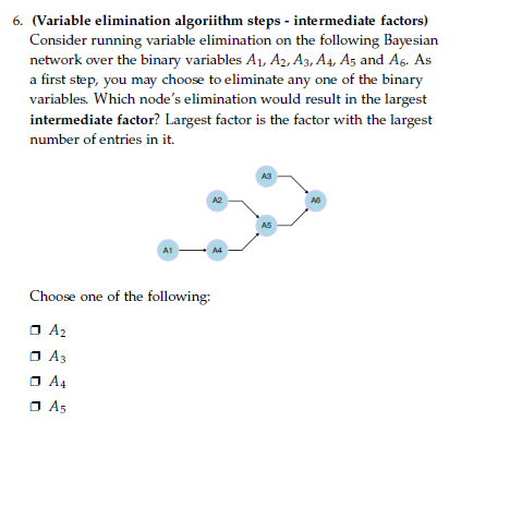 Solved 6. (Variable elimination algorithm steps - | Chegg.com