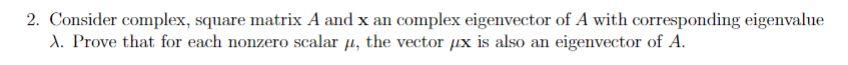 Solved 2. Consider complex, square matrix A and x an complex | Chegg.com