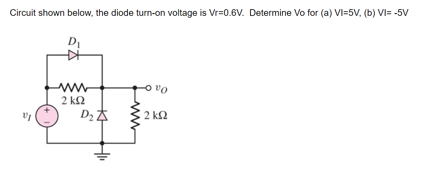 Solved Circuit shown below, the diode turn-on voltage is | Chegg.com