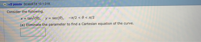 Solved +) ㅢ2 points SCalcET8 10.1.018. Consider the | Chegg.com