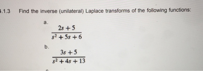 Solved .1.3 Find the inverse (unilateral) Laplace transforms | Chegg.com