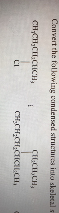 Solved Convert the following condensed structures into | Chegg.com
